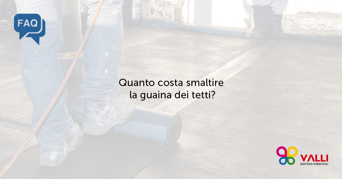 Quanto costa smaltire la guaina dei tetti? - Valli
