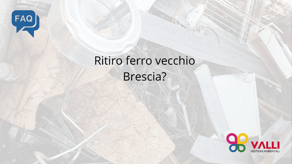 Ritiro ferro vecchio Brescia? - Valli